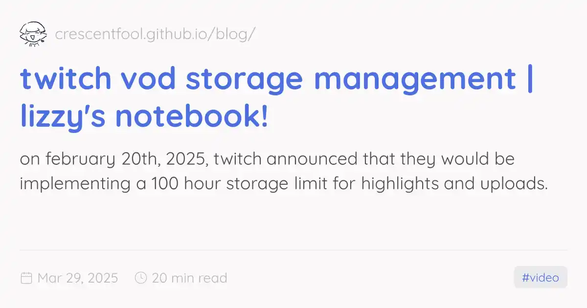 twitch vod storage management | lizzy's notebook!